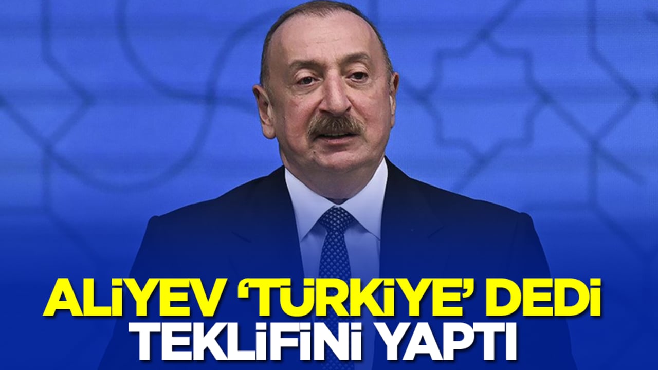 Aliyev 'Türkiye' dedi ve teklifini yaptı - Yeni Akit