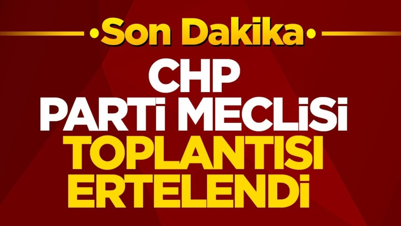 CHP Parti Meclisi toplantısı ertelendi - Yeni Akit