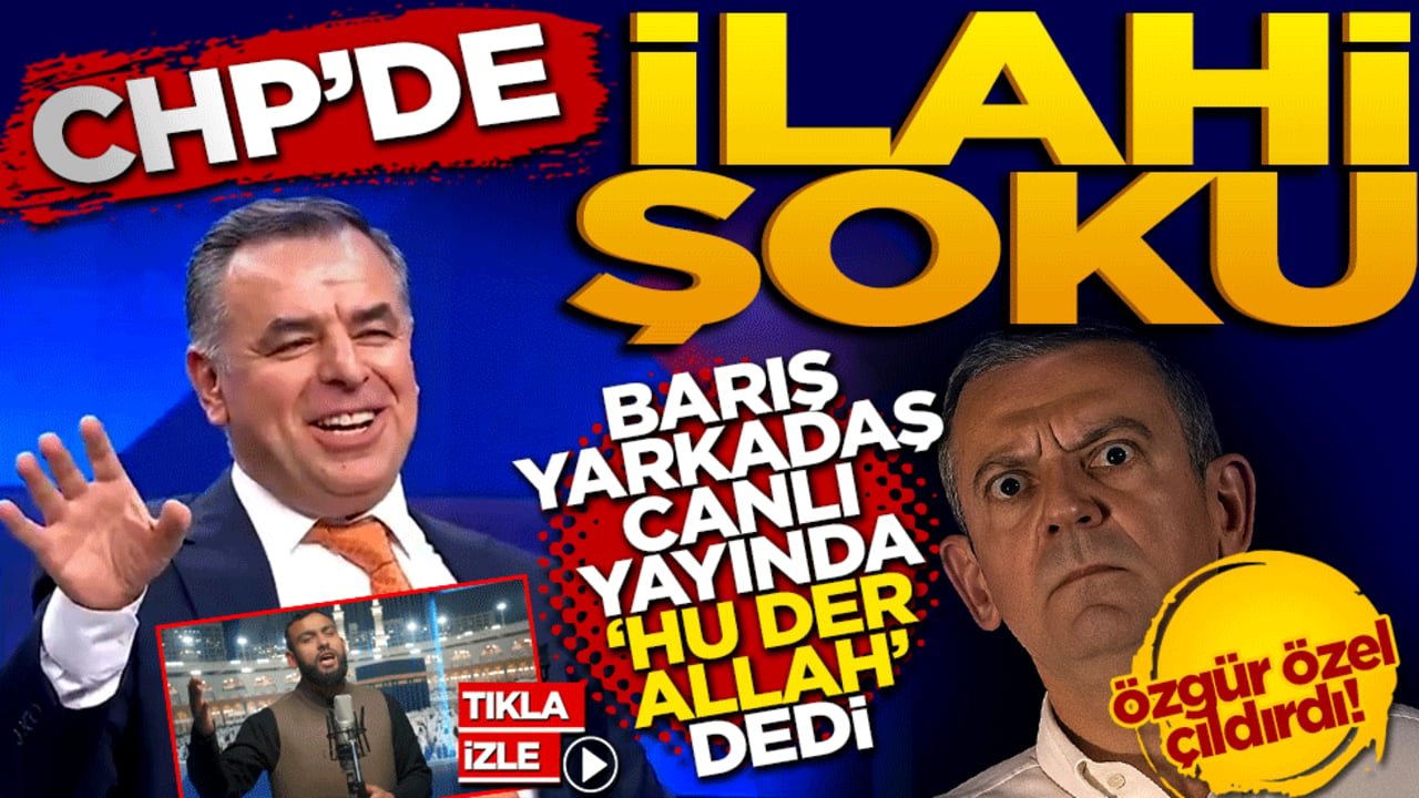 CHP’de ‘İlahi’ Şoku! Barış Yarkadaş Canlı Yayında ‘Hu Der Allah’ Dedi ...