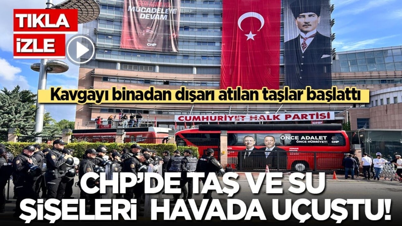 CHP’de taş ve su şişeleri havada uçuştu! Kavgayı binadan dışarı atılan ...