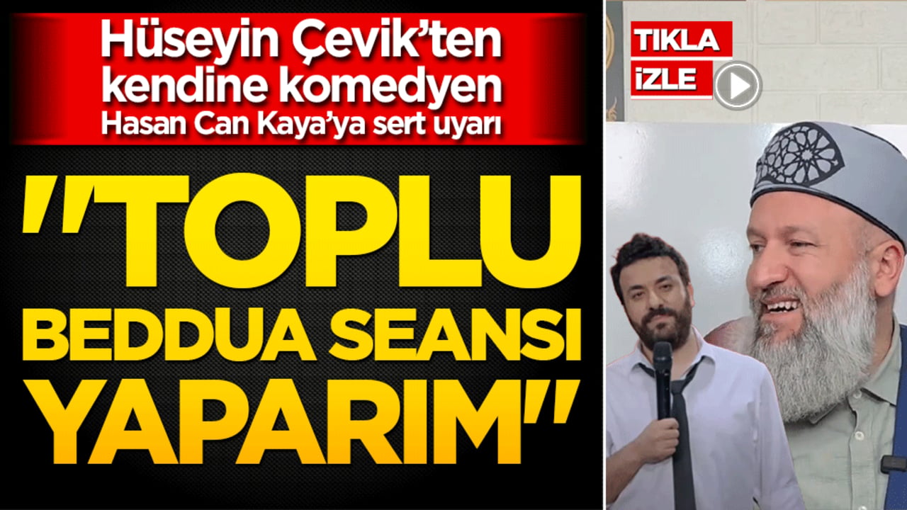 Hüseyin Çevik’ten kendine komedyen Hasan Can Kaya’ya sert uyarı: - Yeni ...