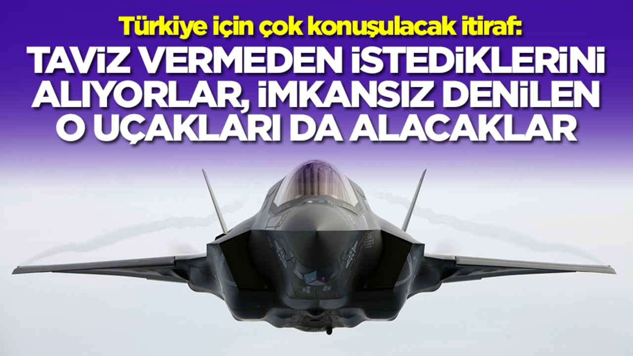 Türkiye için çok konuşulacak itiraf: Taviz vermeden istediklerini ...