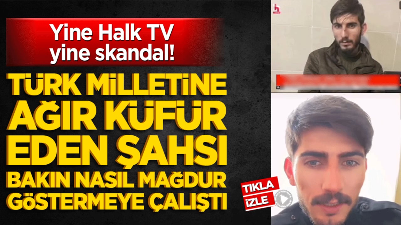 Yine Halk TV yine skandal! Türk milletine ağır küfür eden şahsı bakın ...