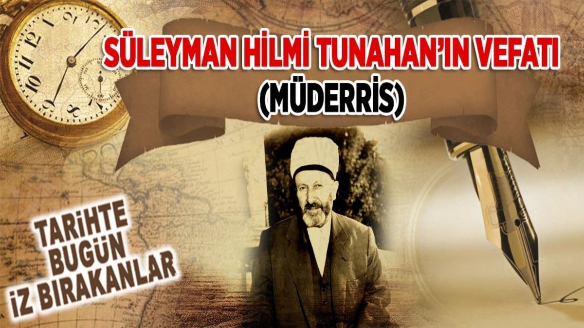 16 Eylül 1959: Süleyman Hilmi Tunahan (Müderris) - Yeni Akit