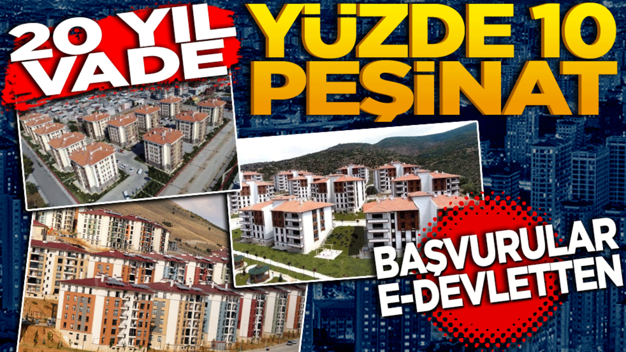 20 yıl vade yüzde 10 peşinat! Başvurular e-Devlet'ten! Yüzyılın konut projesi TOKİ ile başlıyor ...