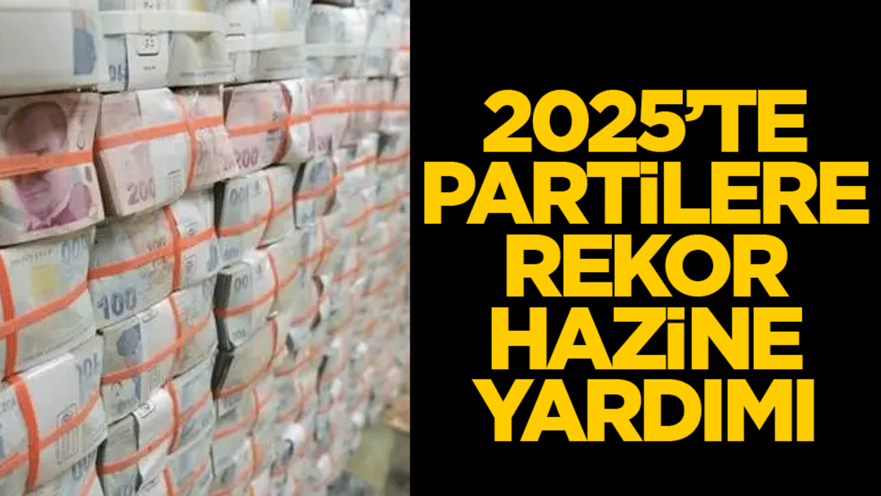 2025’te partilere rekor hazine yardımı! - Yeni Akit