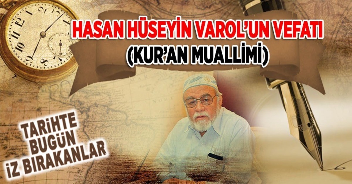 5 Nisan 2023: Hasan Hüseyin Varol'un vefatı (Kur'an Muallimi) - Yeni Akit