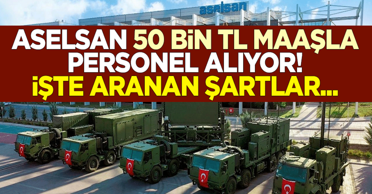 ASELSAN 50 bin TL maaşla personel alıyor! İşte aranan şartlar... - Yeni Akit