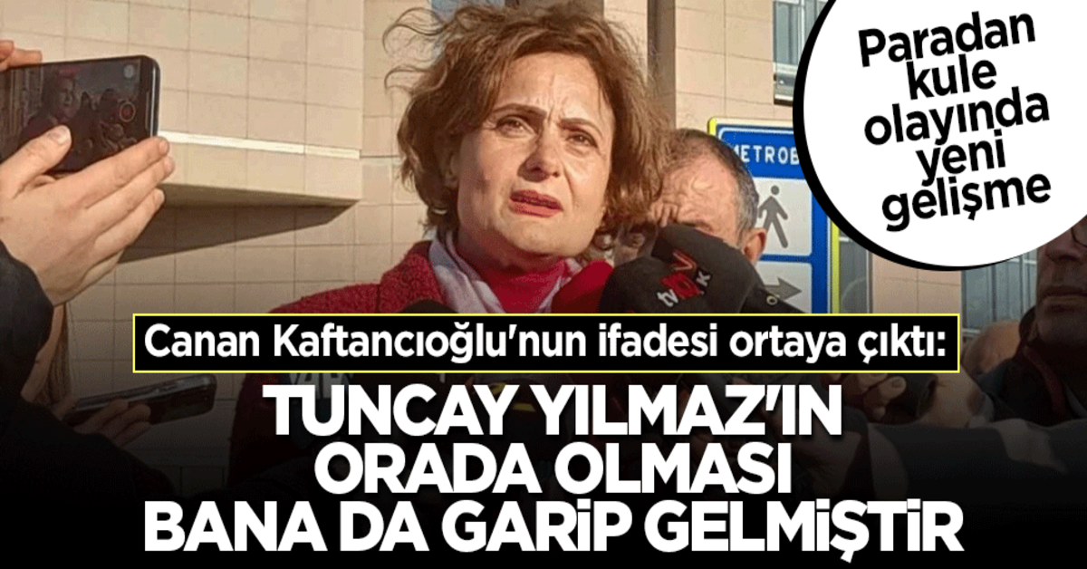 Canan Kaftancıoğlu'nun ifadesi ortaya çıktı: Tuncay Yılmaz'ın orada ...