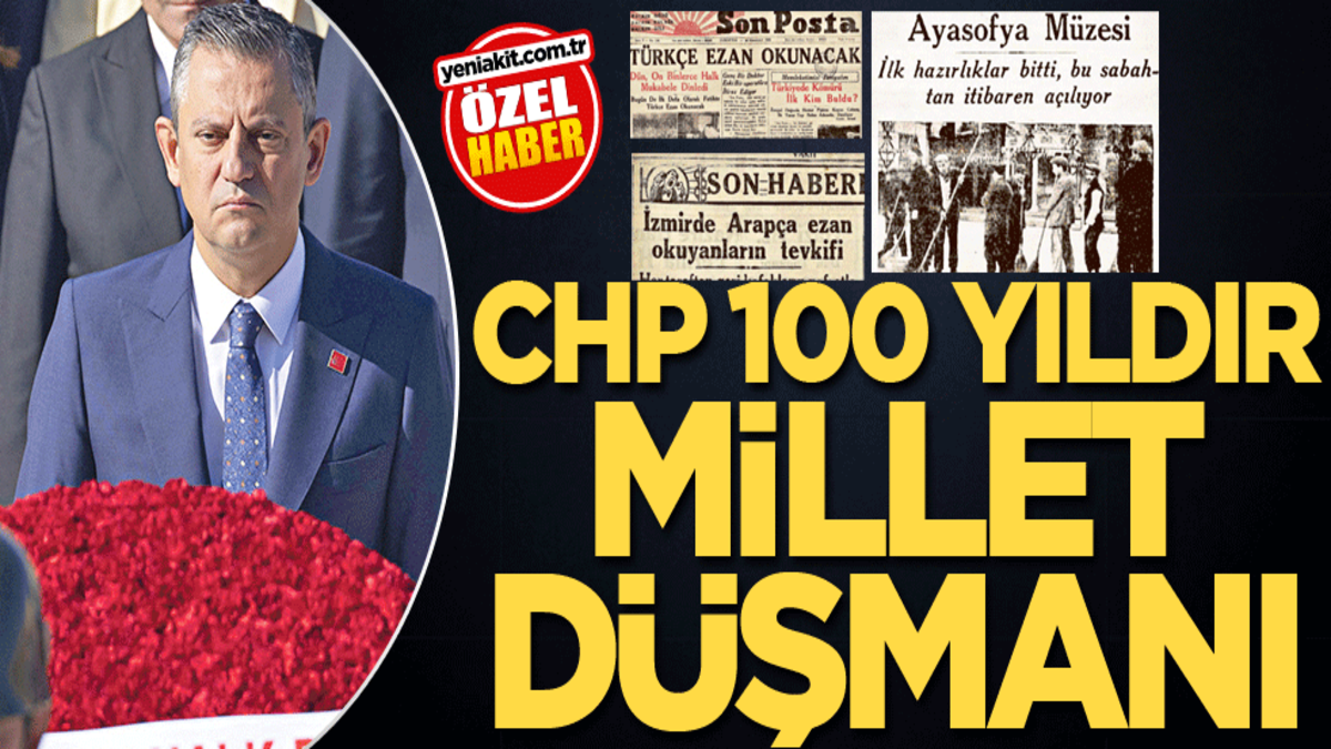 CHP 101 yıldır millet düşmanı - Yeni Akit