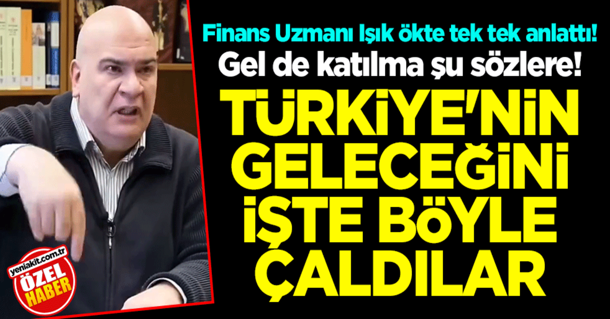 Finans Uzmanı Işık Ökte tek tek anlattı! Gel de katılma şu sözlere ...