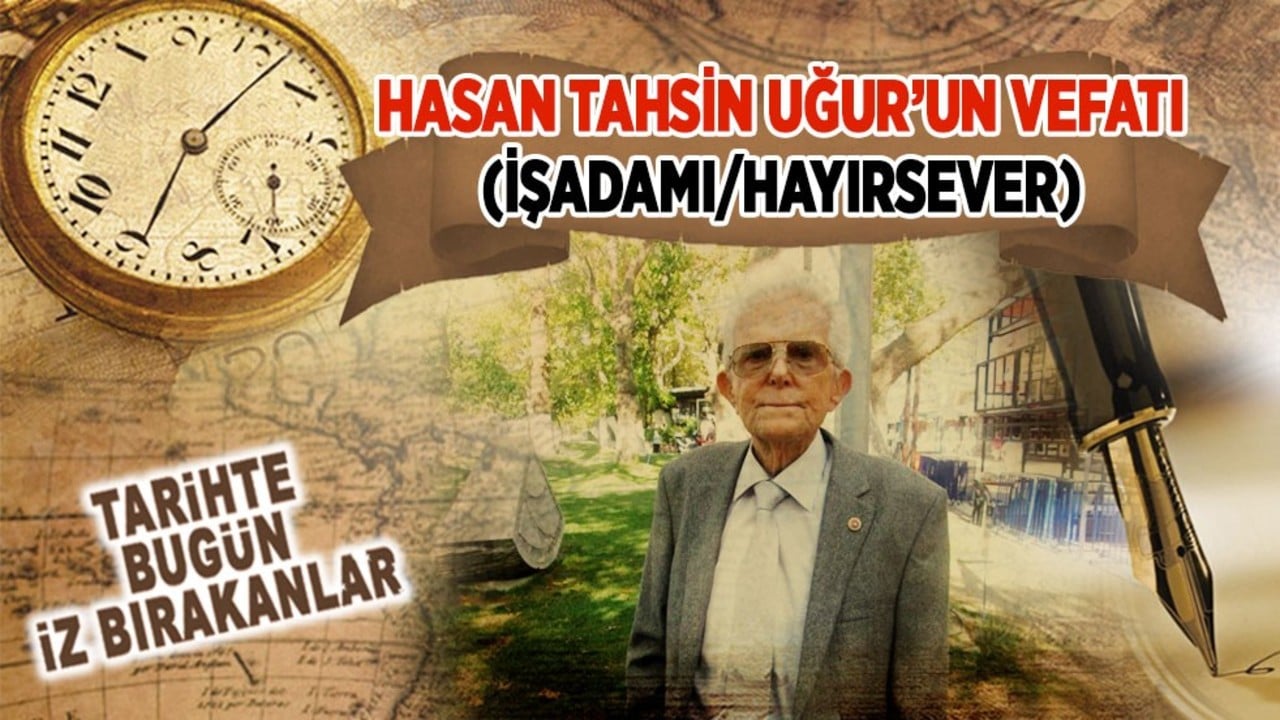 Hasan Tahsin Uğur’un Vefatı (İşadamı/Hayırsever) - Yeni Akit