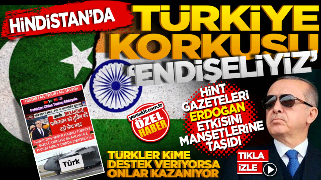 Hindistan’da Türkiye korkusu! Erdoğan’ın etkisi manşetlerde: Türkiye ...