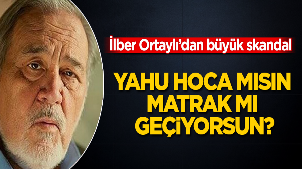 İlber Ortaylı’dan büyük skandal! Yahu hoca mısın matrak mı geçiyorsun ...