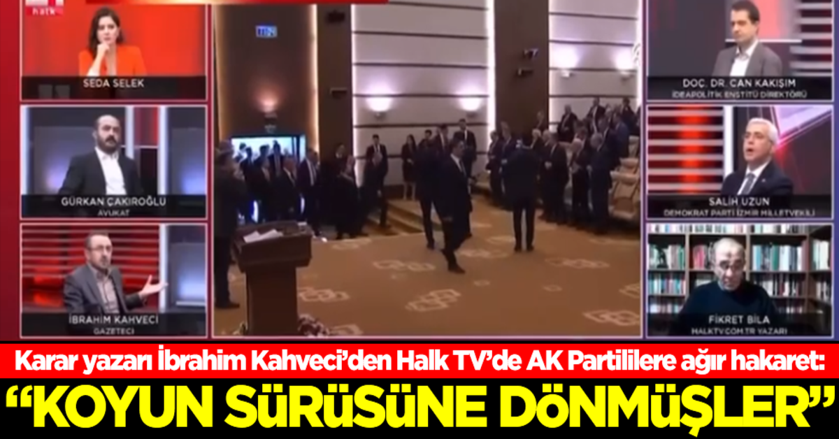 Karar yazarı İbrahim Kahveci’den Halk TV’de AK Partililere ağır hakaret: "Koyun sürüsüne ...
