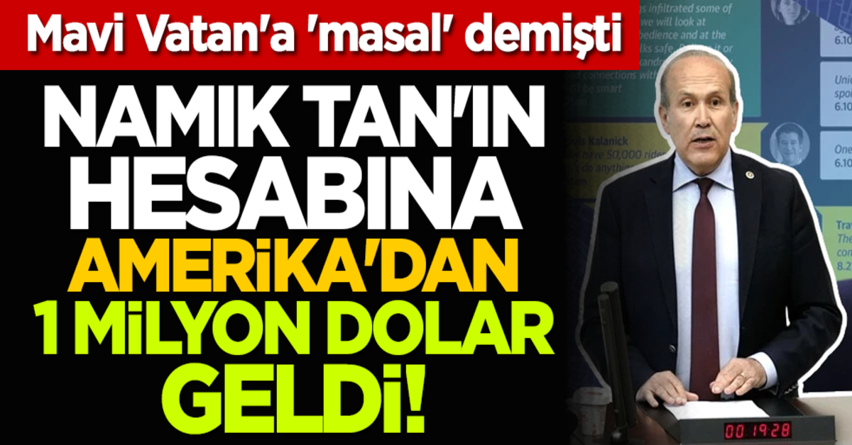 Mavi Vatan'a 'masal' demişti: Namık Tan'ın hesabına Amerika'dan 1 ...