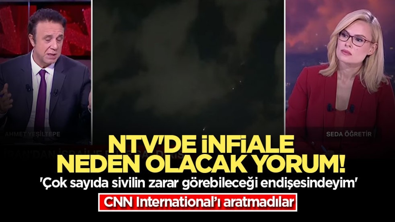 NTV'de infiale neden olacak yorum! 'Çok sayıda sivilin zarar ...