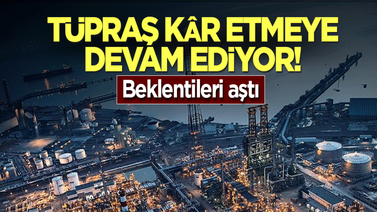 Tüpraş kâr etmeye devam ediyor! Beklentileri aştı - Yeni Akit