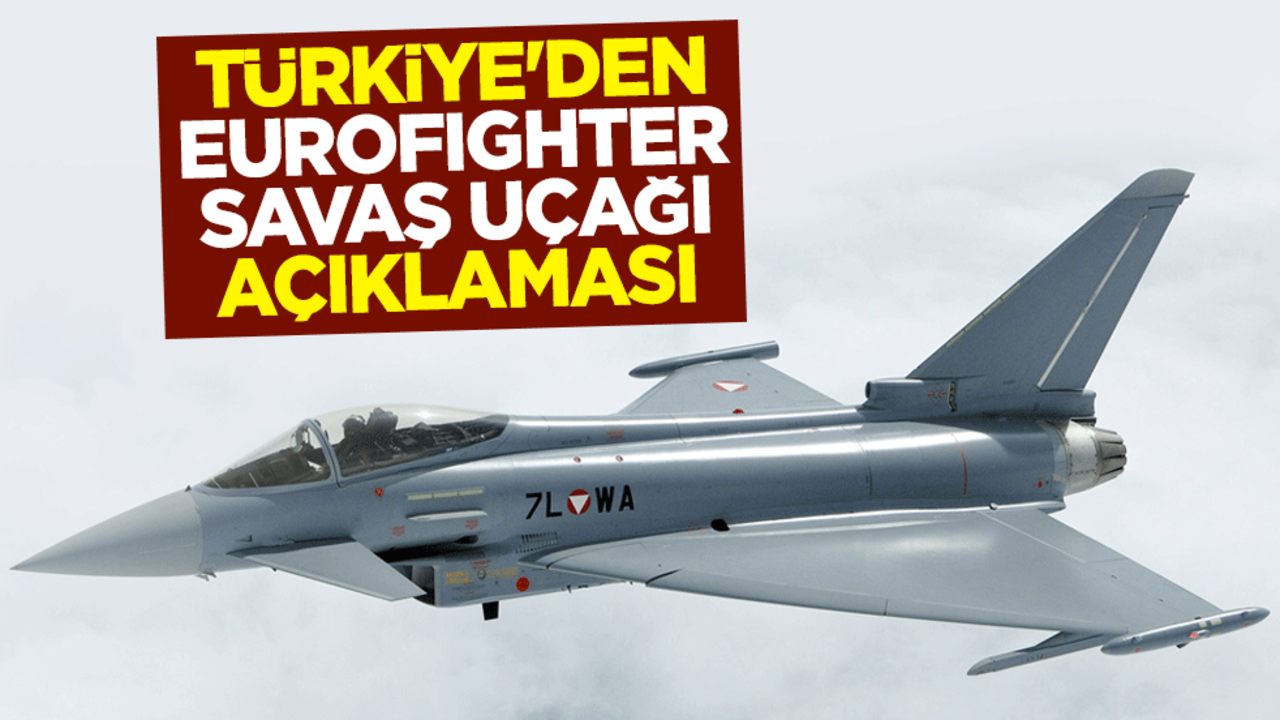 Türkiye'den Eurofighter savaş uçağı açıklaması - Yeni Akit