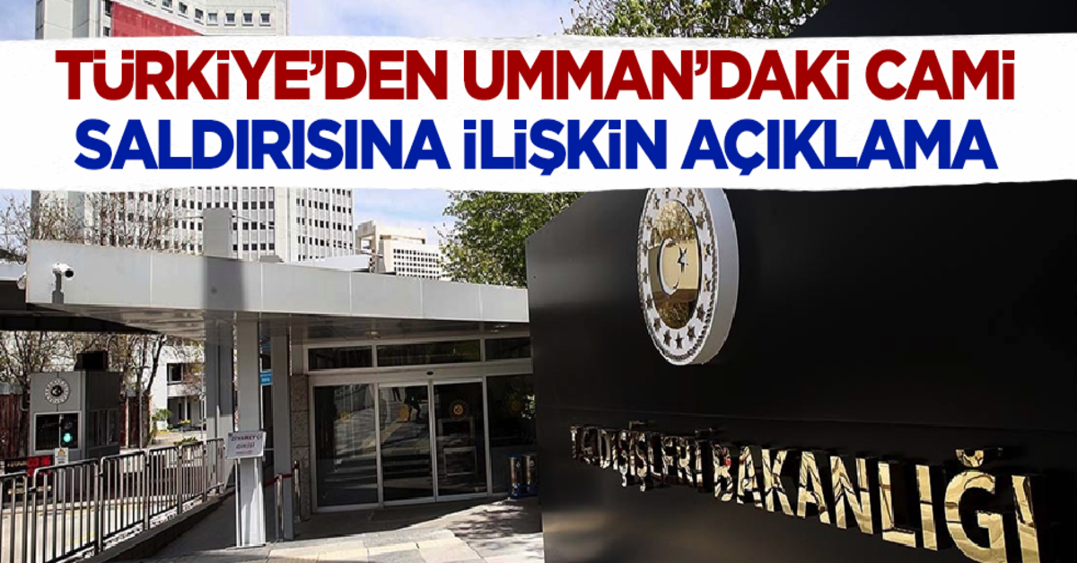 Türkiye'den Umman'daki cami saldırısına ilişkin açıklama - Yeni Akit