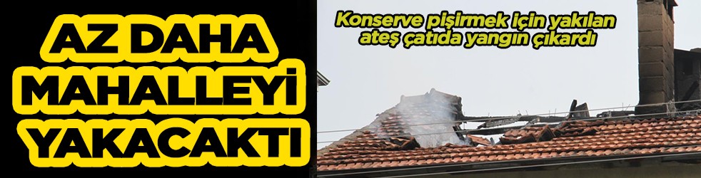 Az daha mahalleyi yakacaktı - Yeni Akit