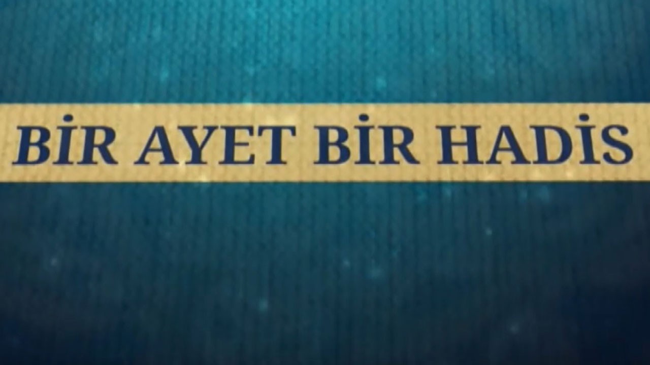 Bir ayet bir hadis - Yeni Akit