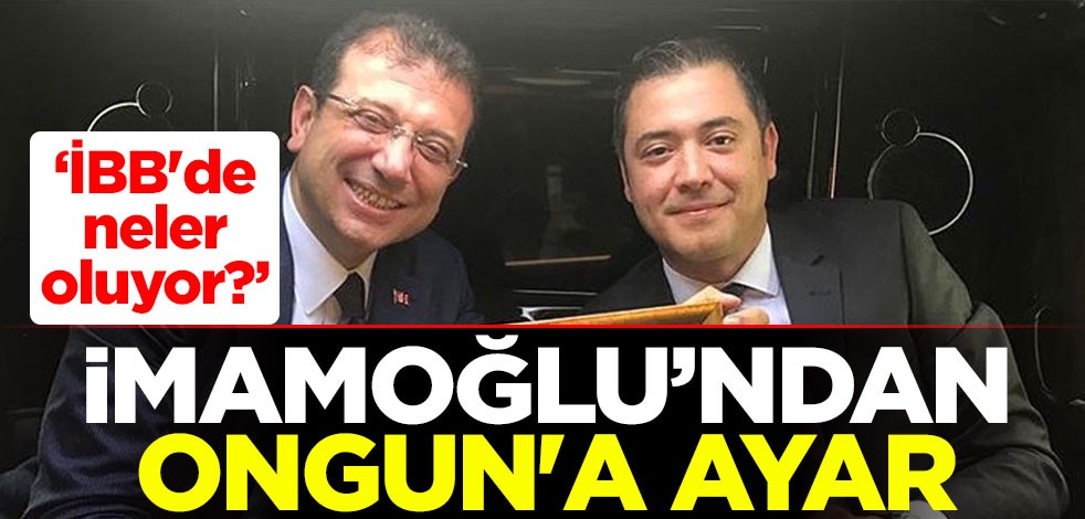 'İBB'de neler oluyor?' Tükürdüğünü yalayan Ekrem İmamoğlu, Murat Ongun ...