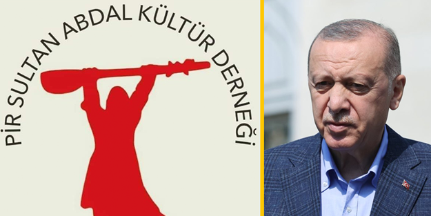 Pir Sultan Abdal Derneği Cumhurbaşkanı Erdoğan'ı hedef aldı! 'Siyasal ...