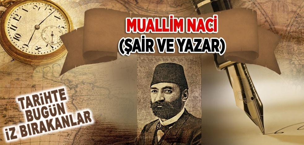 12 Nisan 1983: Şair ve Yazar Muallim Naci'nin vefatı - Yeni Akit