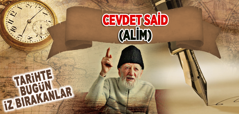 30 Ocak 2022: Âlim Cevdet Said'in vefatı - Yeni Akit