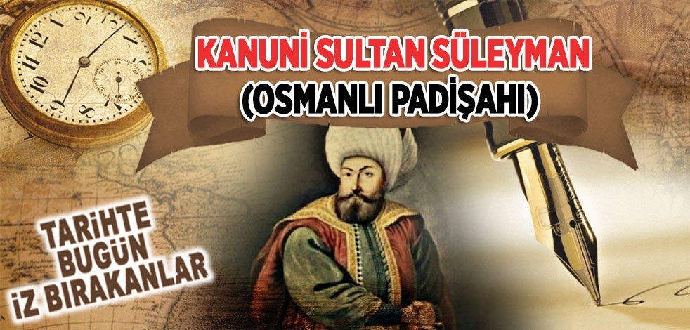 7 Eylül 1566: Osmanlı Padişahı Kanuni Sultan Süleyman'ın vefatı - Yeni Akit