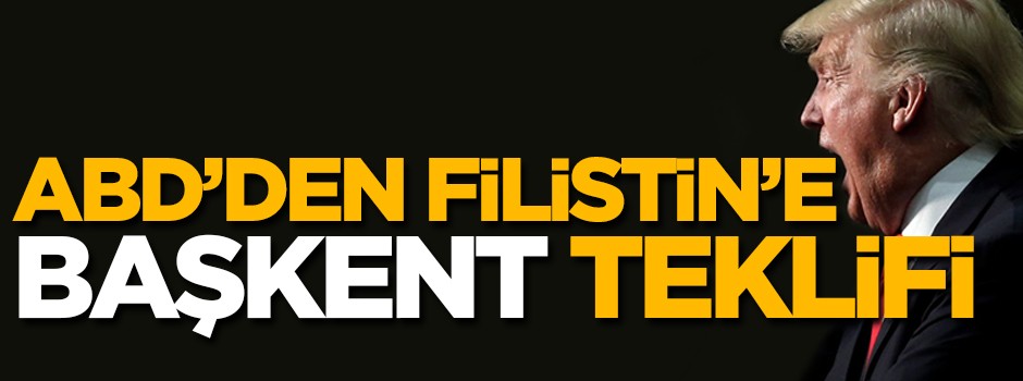 ABD'den Filistin'e 'başkent' teklifi - Yeni Akit