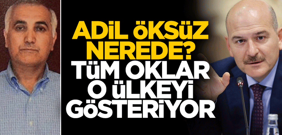 Adil Öksüz nerede? Tüm oklar o ülkeyi gösteriyor - Yeni Akit