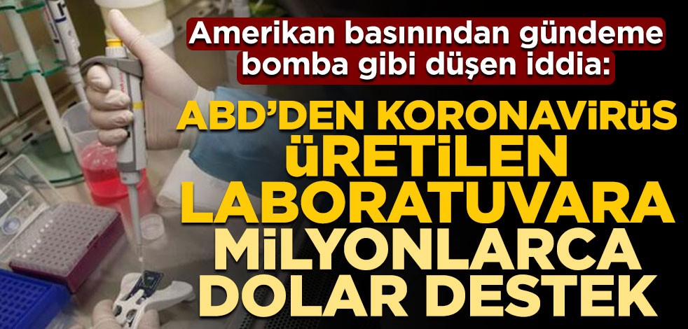 Amerikan basınından gündeme bomba gibi düşen iddia: ABD'den koronavirüs ...