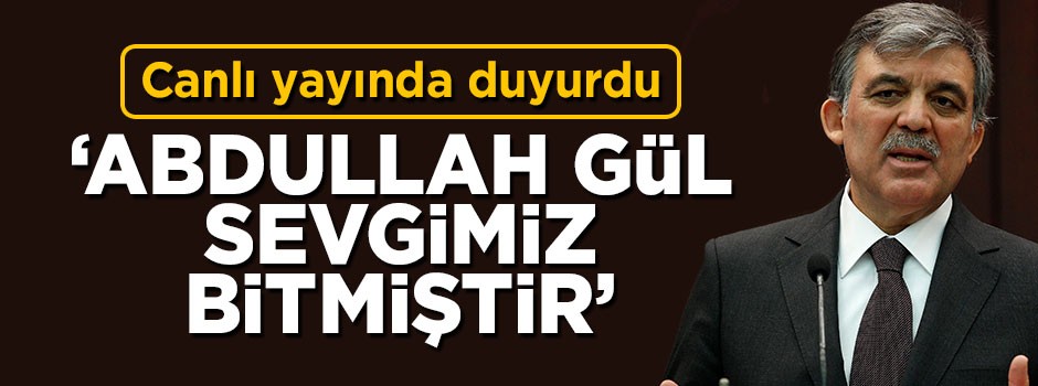 Burhan Kuzu'dan Abdullah Gül'e mesaj: Sevgimiz bitti - Yeni Akit