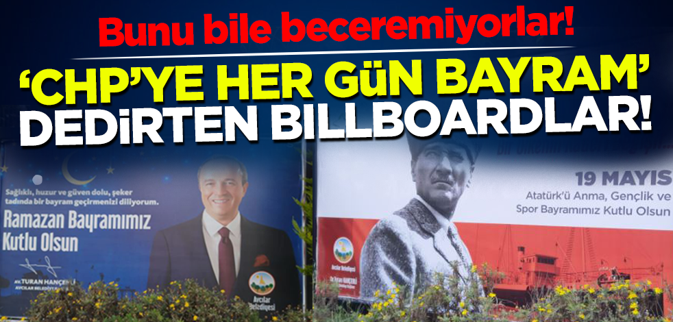 CHP'li belediyenin iş bilmezliği! 'CHP'ye her gün bayram' dedirten ...