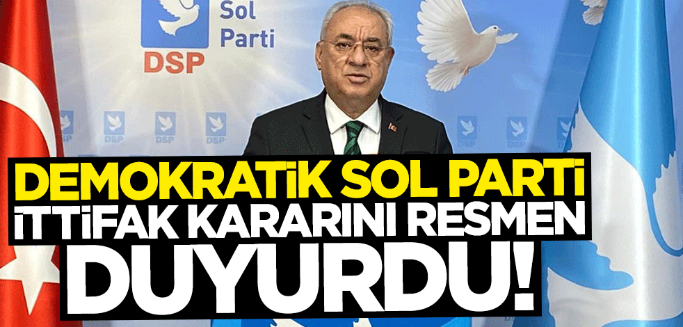 Demokratik Sol Parti ittifak kararını resmen duyurdu - Yeni Akit