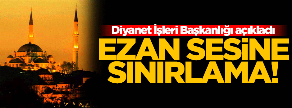 Diyanet: Ezan 80 desibeli aşmayacak - Yeni Akit