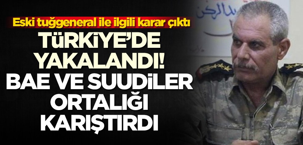 Eski Tuğgeneral Ahmed Rahhal ile ilgili karar verildi! BAE ve Suudiler ...