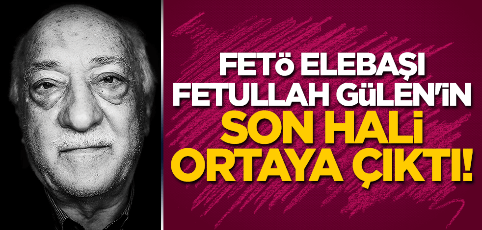 FETÖ elebaşı Gülen'in son hali ortaya çıktı! - Yeni Akit