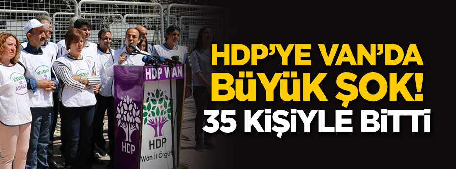 HDP'ye Van'da büyük şok! 35 kişiyle bitti - Yeni Akit