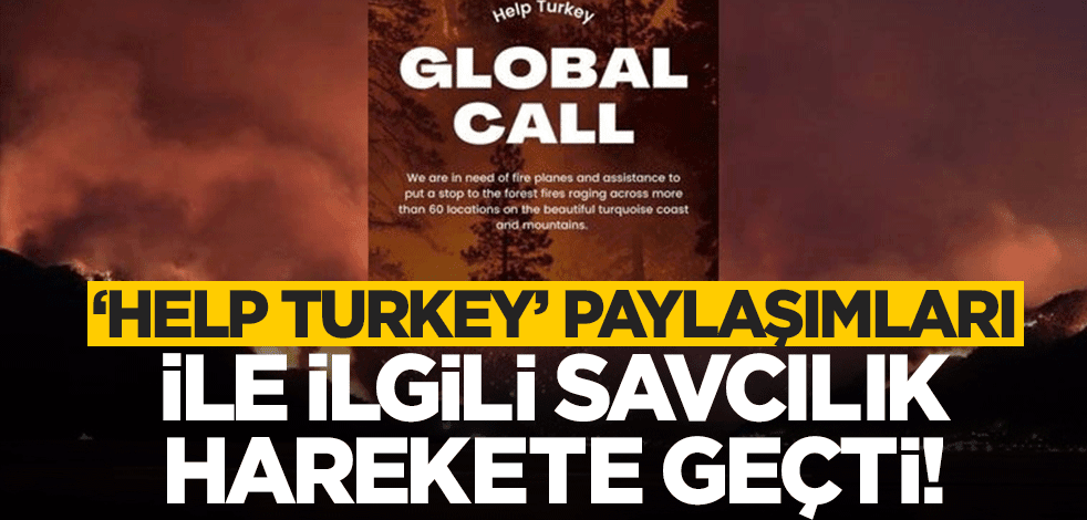 'Help Turkey' paylaşımları ile ilgili savcılık harekete geçti! - Yeni Akit