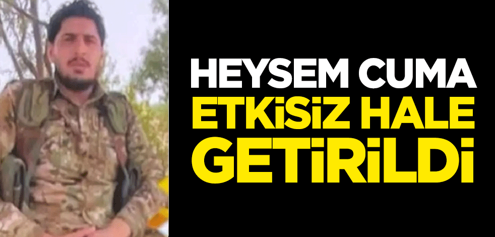 Heysem Cuma MİT tarafından etkisiz hale getirildi - Yeni Akit