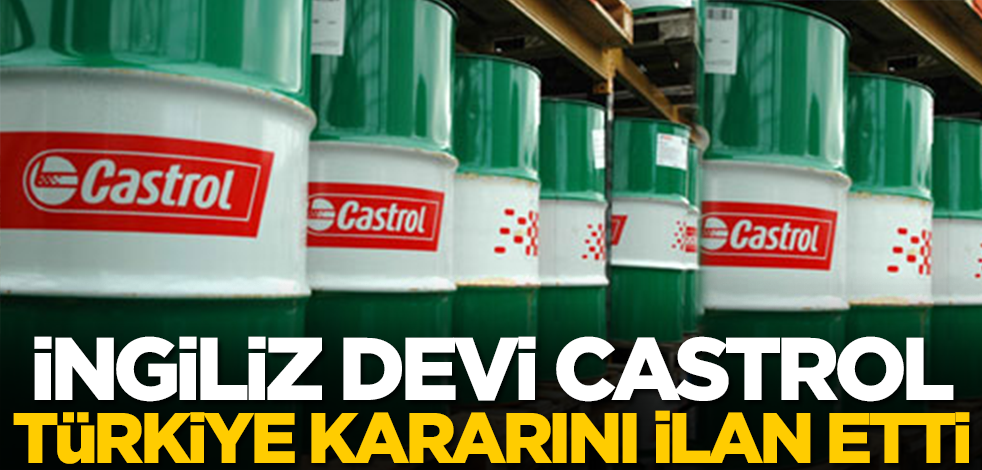 İngiliz devi Castrol Türkiye kararını ilan etti! Çin'e büyük şok - Yeni ...