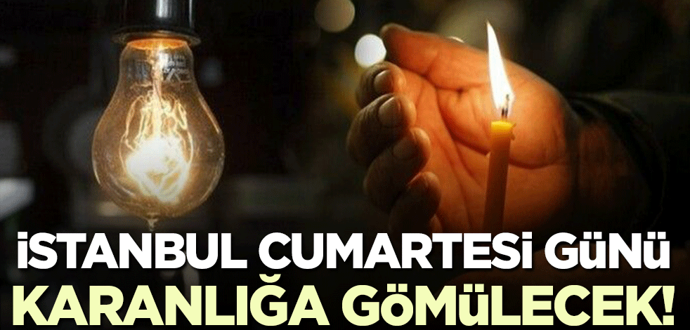 İstanbul Cumartesi günü karanlığa gömülecek! - Yeni Akit