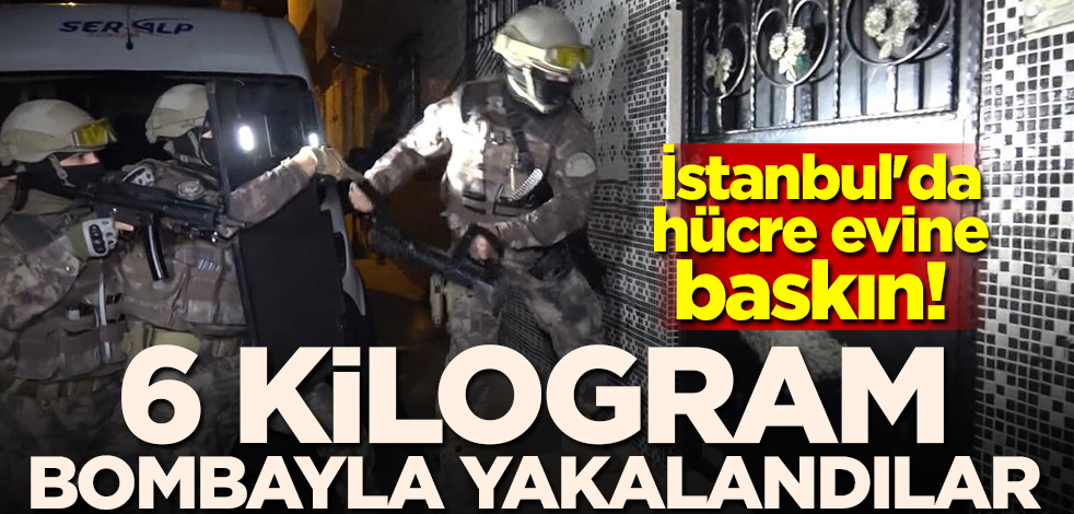 İstanbul'da hücre evine baskın! 3 kişi 6 kilogram bombayla yakalandı ...