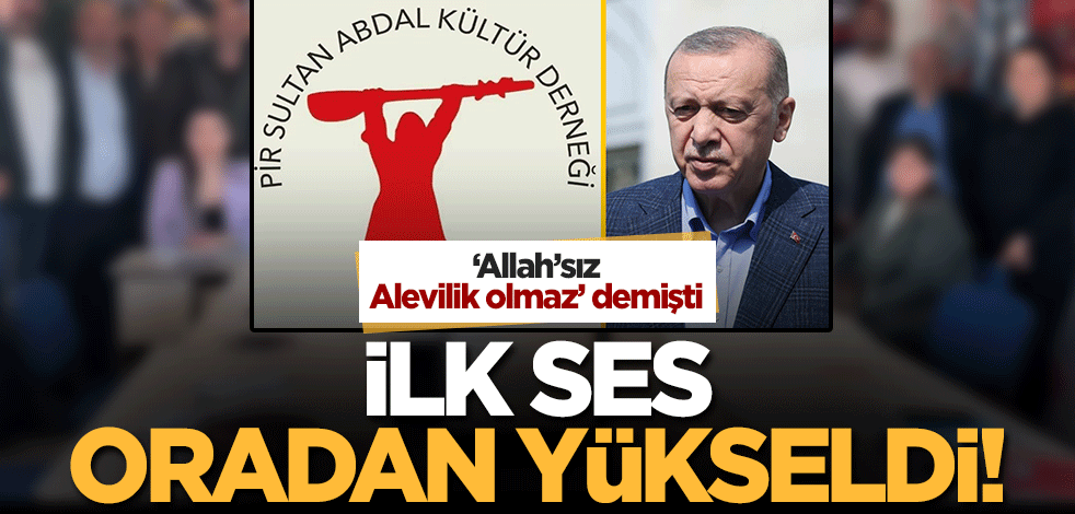 Pir Sultan Abdal Derneği Cumhurbaşkanı Erdoğan'ı hedef aldı! 'Siyasal ...
