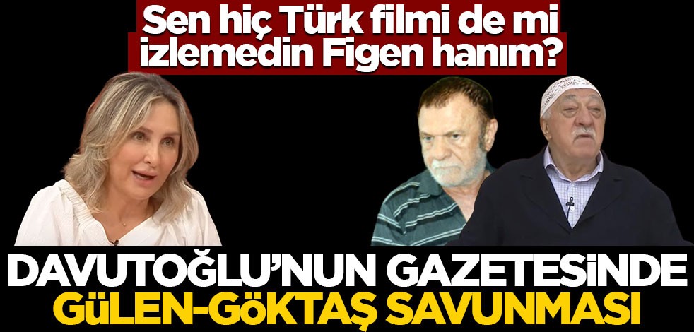 Sen hiç Türk filmi de mi izlemedin Figen hanım? Davutoğlu'nun ...