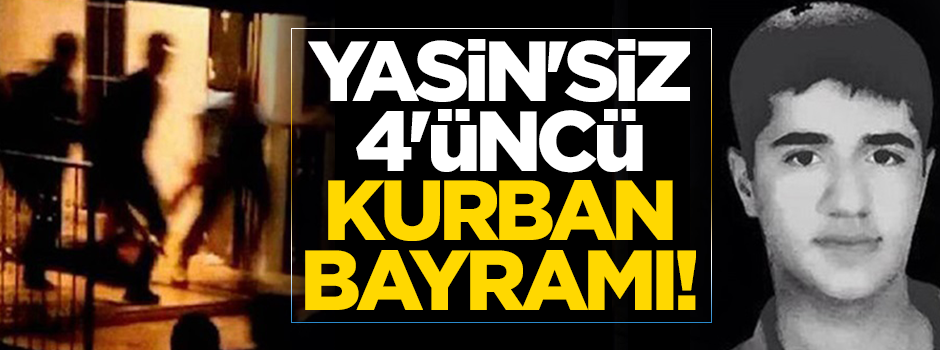 Yasin Börü dört yıl önce Kurban Bayramı'nda katledildi! - Yeni Akit