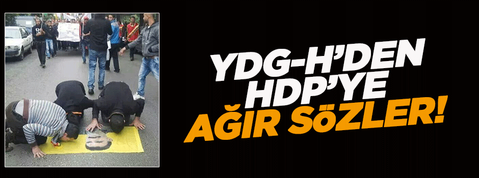 YDG-H'den HDP'ye ağır sözler - Yeni Akit